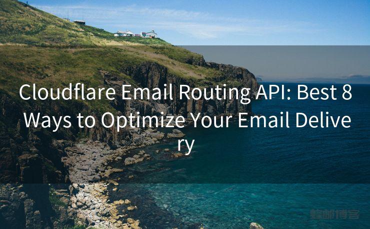 Cloudflare Email Routing API: Best 8 Ways to Optimize Your Email Delivery - 邮件发送API接口|AokSend